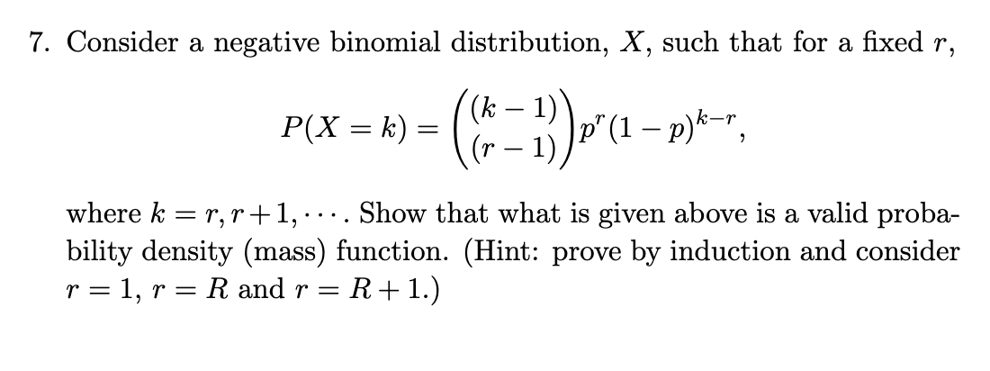 Solved 7. Consider a negative binomial distribution, X, such | Chegg.com