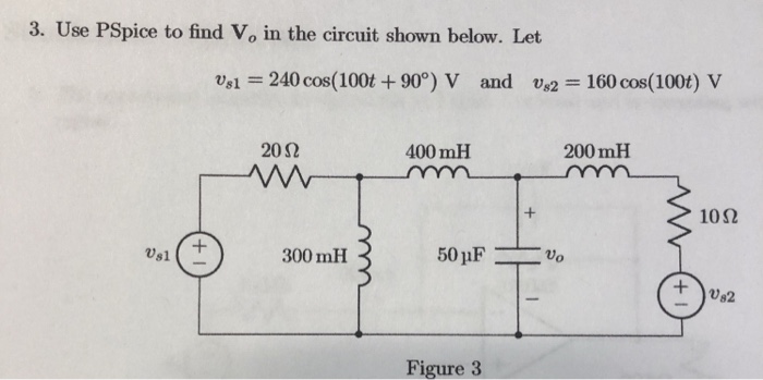 Solved 3. Use PSpice to find Vo in the circuit shown below. | Chegg.com