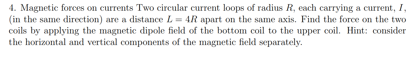 Solved 4. Magnetic forces on currents Two circular current | Chegg.com