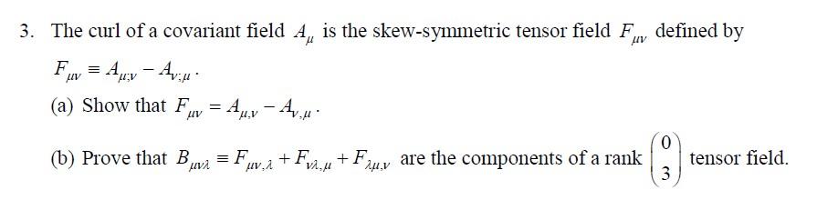 Solved 3. The curl of a covariant field 4, is the | Chegg.com