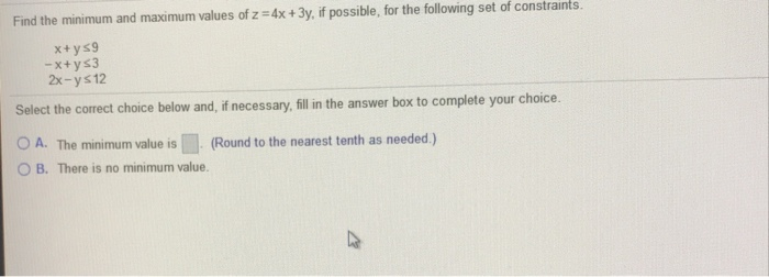 Solved Find the minimum and maximum values of z -4x+3y, if | Chegg.com