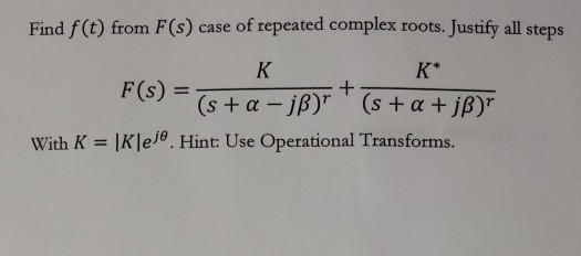Solved Find f(t) from F(s) case of repeated complex roots. | Chegg.com