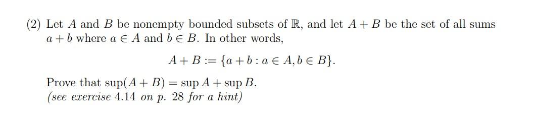 Solved (2) Let A and B be nonempty bounded subsets of R, and | Chegg.com