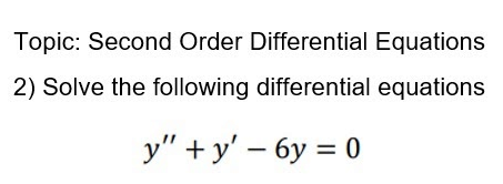 Solved Topic: Second Order Differential Equations 2) Solve | Chegg.com