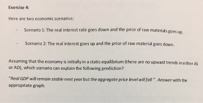 Solved Exercise 4: Here are two economic scenarios: - | Chegg.com