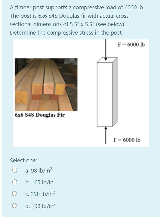 Solved A timber post supports a compressive load of 6000 lb. | Chegg.com