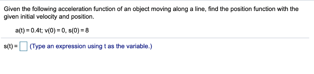 Solved Given the following acceleration function of an | Chegg.com