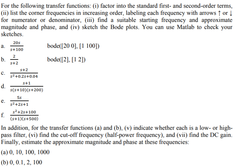 Solved For the following transfer functions: (i) factor into | Chegg.com