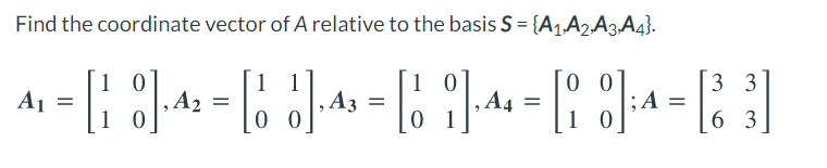 Solved Find the coordinate vector of A relative to the basis | Chegg.com