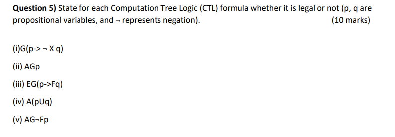 Solved Question 5) State for each Computation Tree Logic | Chegg.com