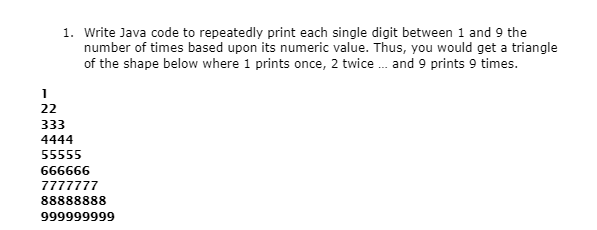 Solved 1. Write Java code to repeatedly print each single | Chegg.com