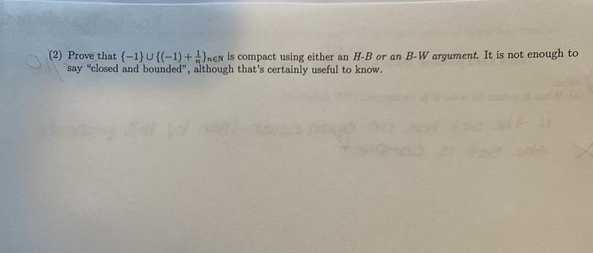 Solved (2) Prove that {−1}∪{(−1)+n1}n∈N is compact using | Chegg.com