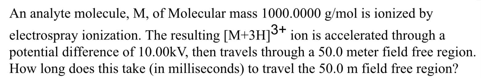 Solved An analyte molecule, M, of Molecular mass 1000.0000 | Chegg.com