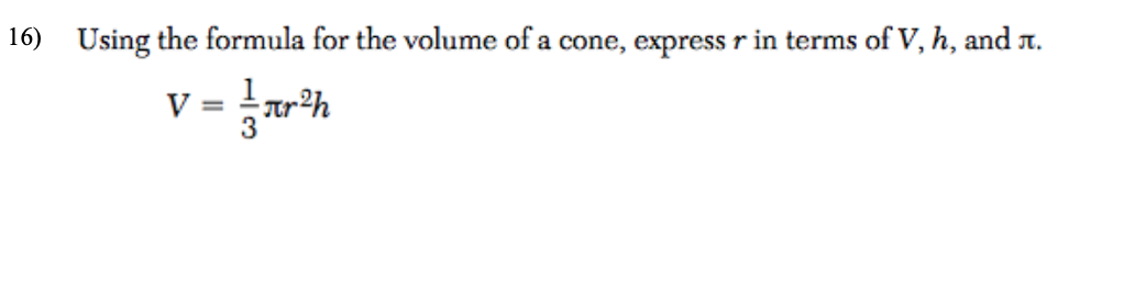 Solved 16) Using the formula for the volume of a cone, | Chegg.com