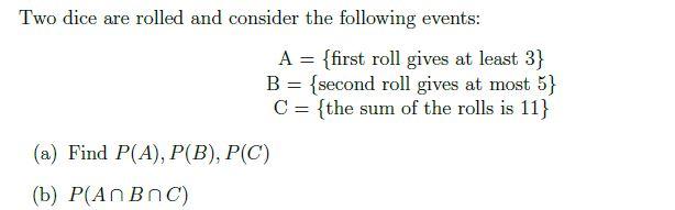 Solved Two dice are rolled and consider the following | Chegg.com