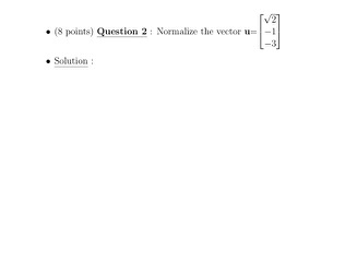 Solved (8 points) Question 2 : Normalize the vector = - | Chegg.com