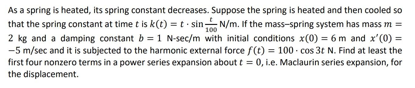 Solved = . 100 As a spring is heated, its spring constant | Chegg.com