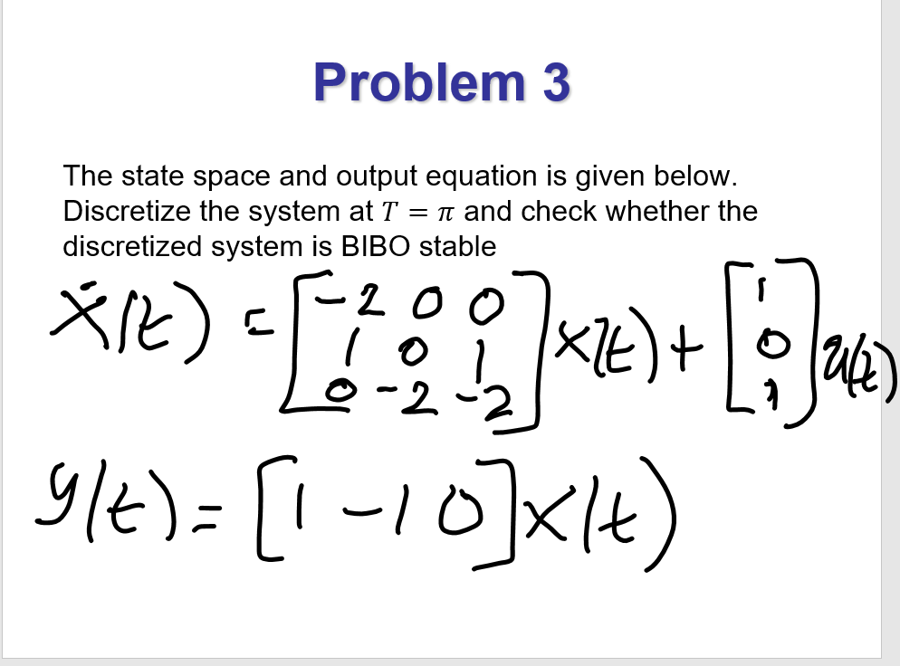 Solved Problem 3 The state space and output equation is | Chegg.com