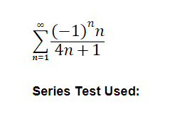 Solved n Ỹ(-1)^ 4n+1 n=1 Series Test Used: | Chegg.com