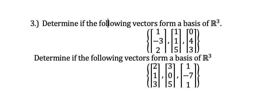 Solved 3.) Determine if the following vectors form a basis | Chegg.com