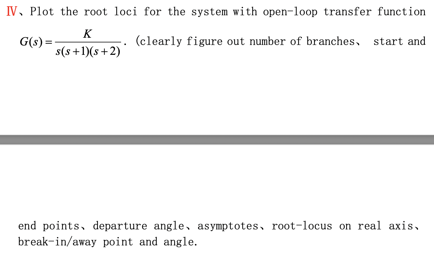 Solved IV. Plot the root loci for the system with open-loop | Chegg.com