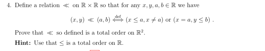 Solved 4. Define a relation ≪ on R×R so that for any | Chegg.com