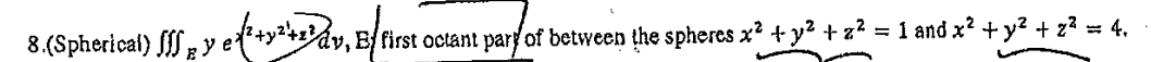 Solved 8.(Spherical) ∭Eye(x2+y2+z2av,E/ first octant parf of | Chegg.com