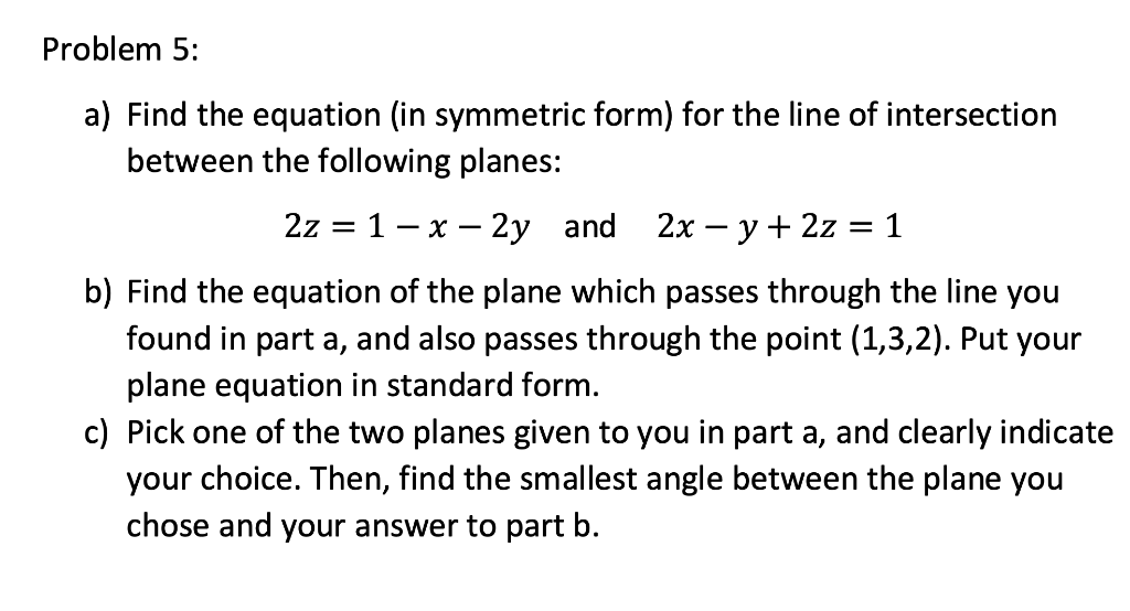 Solved Problem 5: a) Find the equation (in symmetric form) | Chegg.com