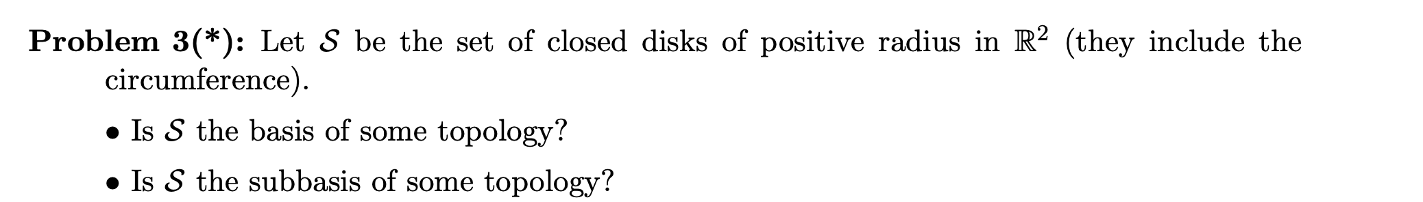 Solved Problem 3(∗) : Let S be the set of closed disks of | Chegg.com