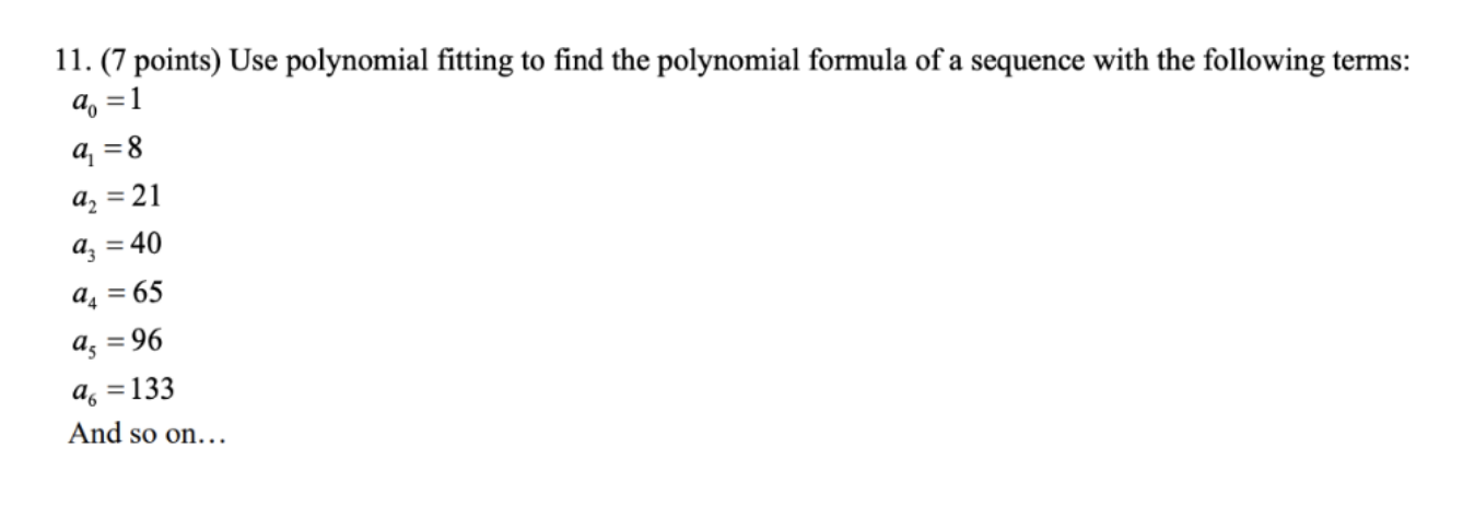 Solved 11. (7 points) Use polynomial fitting to find the | Chegg.com Solved 11. (7 points) Use polynomial fitting to find the | Chegg.com