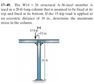 Solved 17-49. The W14 x 26 structural A-36-steel member is | Chegg.com