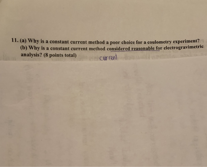 Solved 11. (a) Why is a constant current method a poor | Chegg.com