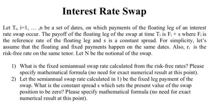 Solved Interest Rate Swap Let Ti, i-1, .n be a set of dates, | Chegg.com
