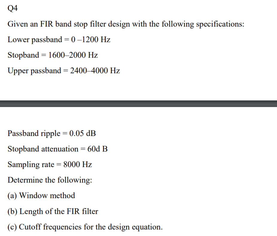 Solved Q4 Given an FIR band stop filter design with the | Chegg.com