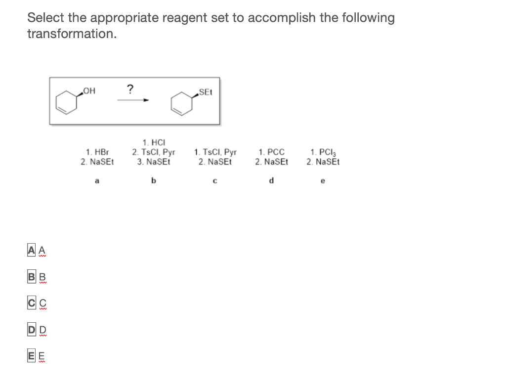 Solved Select the appropriate reagent set to accomplish the | Chegg.com