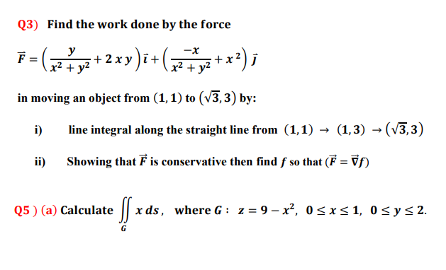Solved Q3) Find the work done by the force F = (* | Chegg.com