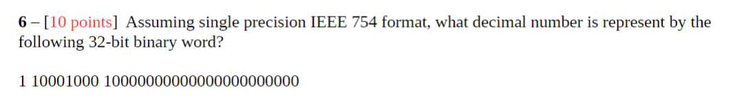 Solved 6 - [10 points] Assuming single precision IEEE 754 | Chegg.com