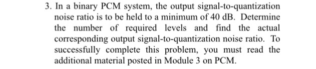 Solved 3. In a binary PCM system, the output | Chegg.com
