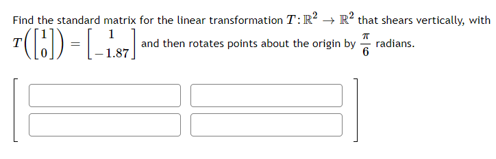Solved 1([]) = (–187] Find the standard matrix for the | Chegg.com