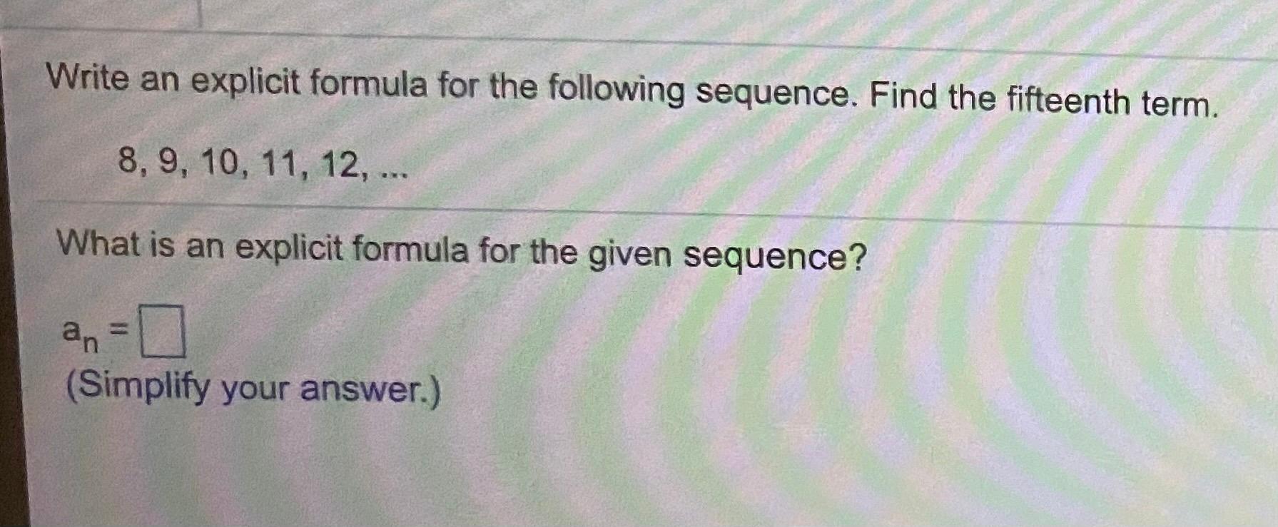Solved Write an explicit formula for the following sequence. | Chegg.com
