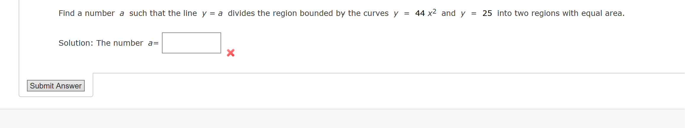 Solved Find a number a such that the line y=a divides the | Chegg.com