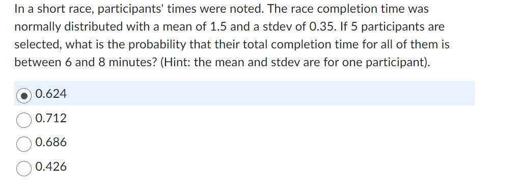 Solved In a short race, participants' times were noted. The | Chegg.com