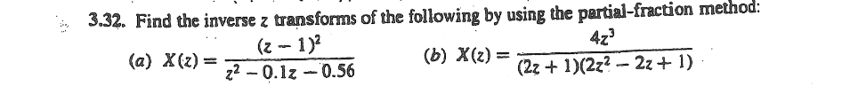 Solved 3.32. Find the inverse z transforms of the following | Chegg.com