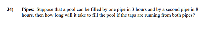 Solved 34) ﻿Pipes: Suppose that a pool can be filled by one | Chegg.com