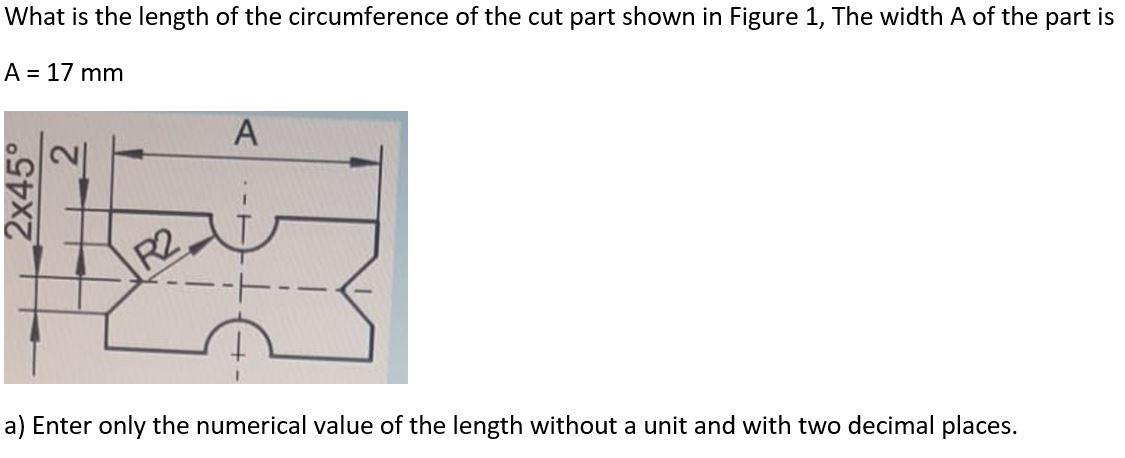 Solved What is the length of the circumference of the cut | Chegg.com