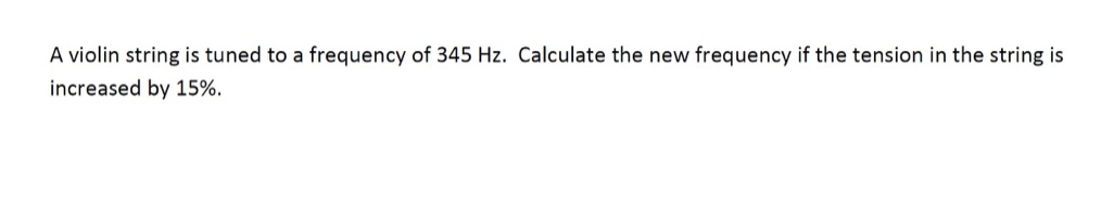 Solved A violin string is tuned to a frequency of 345 Hz. | Chegg.com