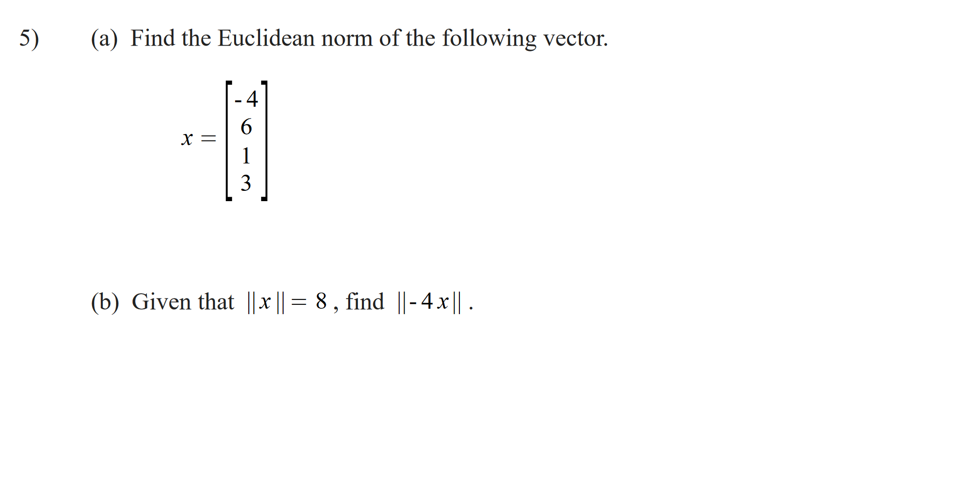 Solved 5) (a) Find the Euclidean norm of the following | Chegg.com