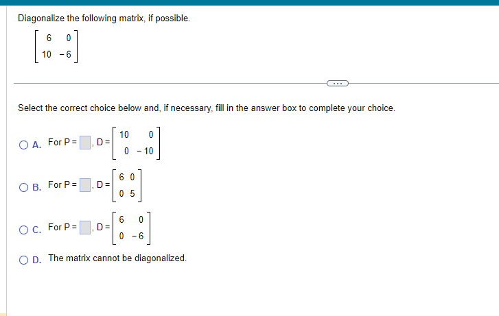 Solved Diagonalize the following matrix, if possible. | Chegg.com