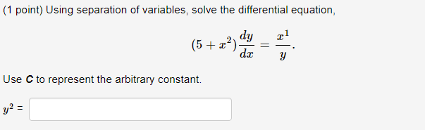 Solved (1 ﻿point) ﻿Using separation of variables, solve the | Chegg.com