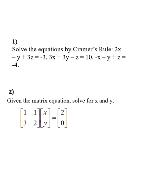 Solved 1) Solve the equations by Cramer's Rule: 2x - y + | Chegg.com